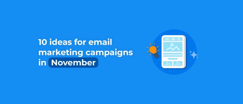10 ideas for email marketing campaigns in November