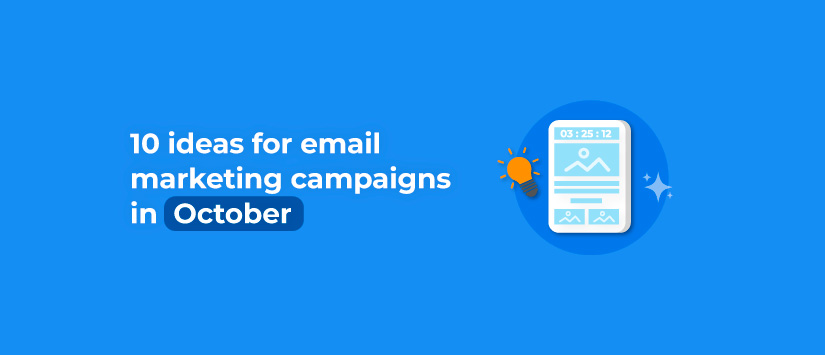 10 ideas for email marketing campaigns in October
