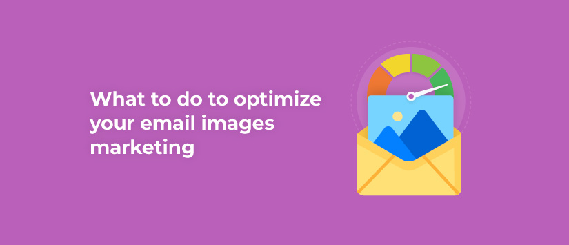 How to optimize your email marketing images